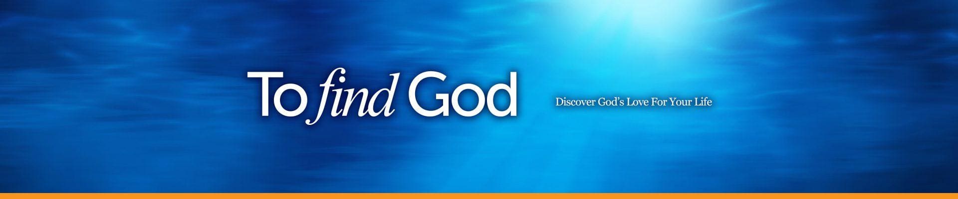 To Find God | Inspiration Ministries