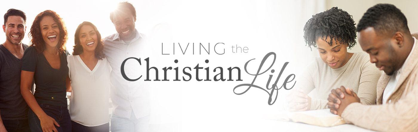 Living The Christian Life | Inspiration Ministries