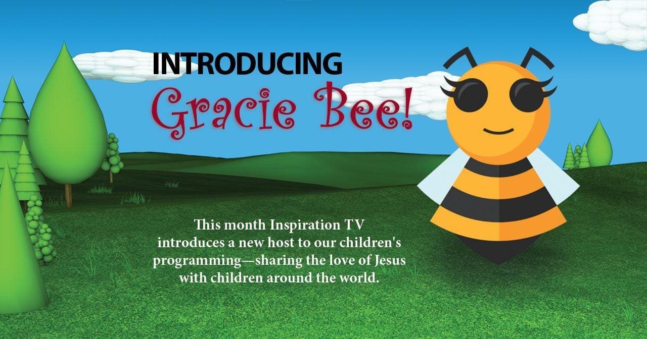 Introducing Gracie Bee! | Inspiration Ministries